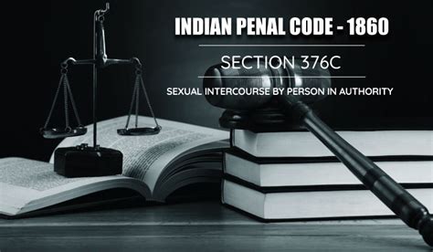 IPC Section C Sexual Intercourse By Person In Authority Indian Kanoon