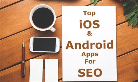 top 10 android and ios apps for seo seeromega