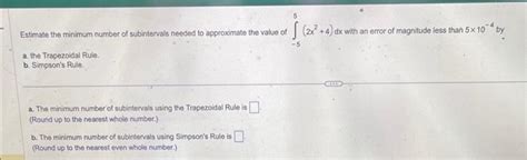 Solved Estimate The Minimum Number Of Subintervals Needed To