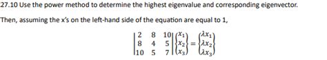 Solved 2710 ﻿use The Power Method To Determine The Highest