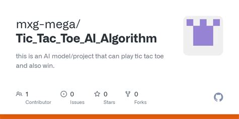 github mxg mega tic tac toe ai algorithm this is an ai model project