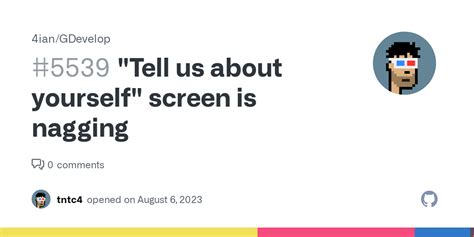 Tell Us About Yourself Screen Is Nagging · Issue 5539 · 4iangdevelop · Github