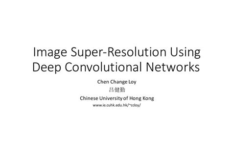 PPT Image Super Resolution Using Deep Convolutional Networks Chen PowerPoint Presentation