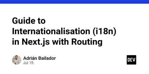 Guide To Internationalisation I18n In Nextjs With Routing Dev
