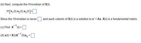 Solved Verify That X T Is A Fundamental Matrix For The Chegg Com