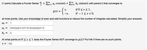 Solved 1 Point Calculate A Fourier Series Σ I An