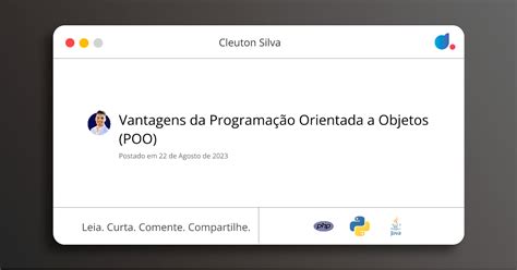 Vantagens Da Programação Orientada A Objetos Poo Cleuton Silva Php Python Java Dio