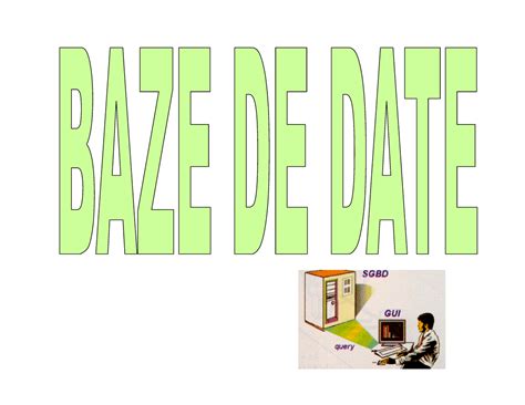 03 Baze De Date Baze De Date Ce Este O Baza De Date In Sens Larg