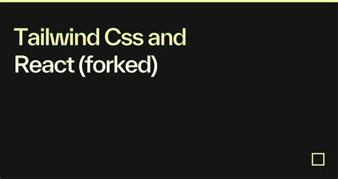 Tailwind Css And React Forked Codesandbox Tailwind Css And React Forked Codesandbox