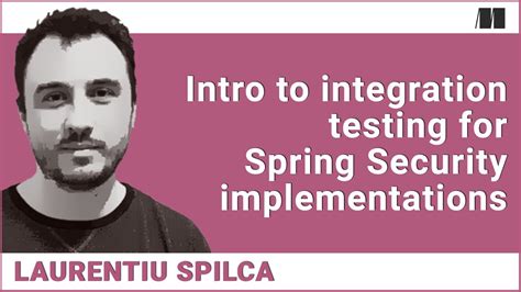 Intro To Integration Testing For Spring Security Implementations Youtube