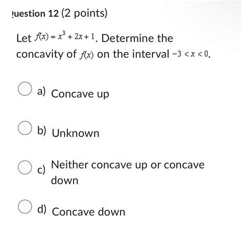 Solved Uestion 12 2 ﻿points Let F X X3 2x 1 ﻿determine