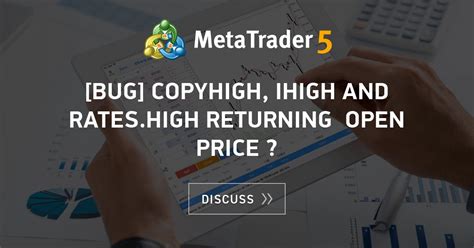 Bug Copyhigh Ihigh And Rateshigh Returning Open Price Symbols Expert Advisors And