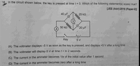 Answered 16 In The Circuit Shown Below The Key Is Pressed At Time T 0