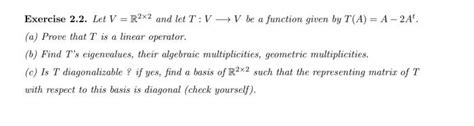solved exercise 2 2 let v r2×2 and let t v v be a function
