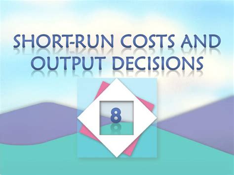 PPT Short Run Costs And Output Decisions PowerPoint Presentation Free Download ID