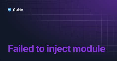 Failed To Inject Module Guide