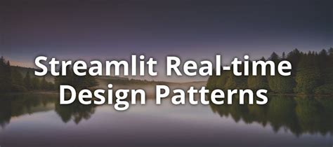 streamlit real time design patterns creating interactive and dynamic data visualizations