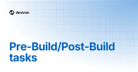 Pre Buildpost Build Tasks Devtron