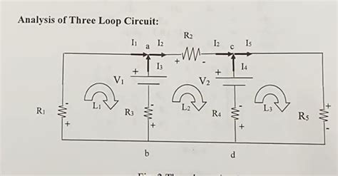 Solved Analysis Of Three Loop Circuit R2 I 12 A 12c Is W 13 Chegg Com