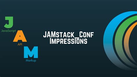 jamstack conf impressions