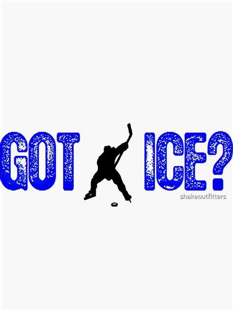 Got Ice Sticker For Sale By Shakeoutfitters Redbubble