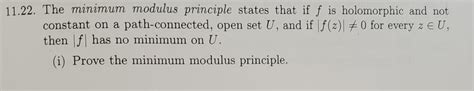 Solved 122 The Minimum Modulus Principle States That If F