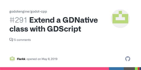 Extend A Gdnative Class With Gdscript · Issue 291 · Godotenginegodot Cpp · Github