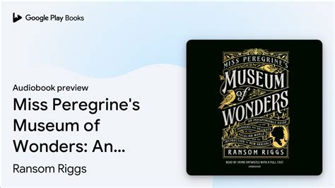 Miss Peregrines Museum Of Wonders An By Ransom Riggs · Audiobook