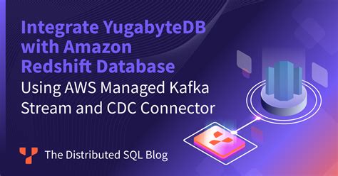 integrate yugabytedb with amazon redshift using aws managed kafka stream