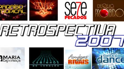 Retrospectiva 2007 Novelas Da Globosbt E Record Youtube