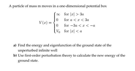 solved a particle of mass m moves in a one dimensional
