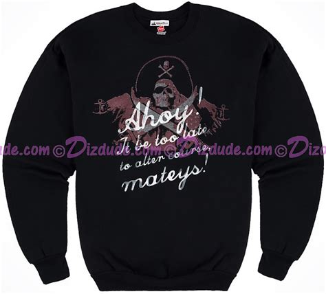 Ahoy It Be Too Late To Alter Course Mateys Adult Sweatshirt ~ Disneys Pirates