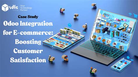 Odoo Integration For E Commerce Boosting Customer Satisfaction Sdlc Corp