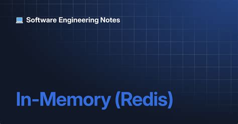 In Memory Redis Software Engineering Notes