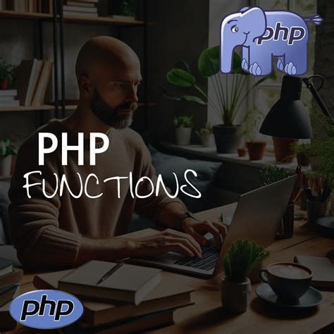 Php Functions Master Php Functions From Arguments To By Hassan