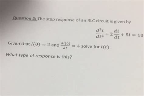 Solved The Step Response Of An Rlc Circuit Is Given By D2