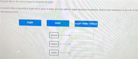 Solved Drag The Tiles To The Correct Boxes To Complete The Pairs A