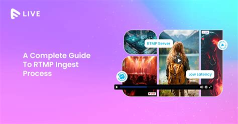 A Complete Guide To Rtmp Ingest Process In Live Streaming Muvi One