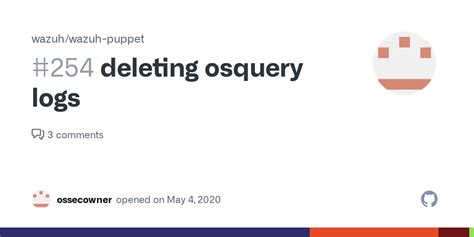 Deleting Osquery Logs Issue Wazuh Wazuh Puppet Github