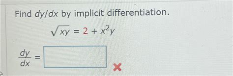 solved find dydx ﻿by implicit differentiation xy2 2 x2ydydx