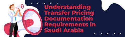 Understanding Transfer Pricing Documentation Requirements In Saudi Arabia