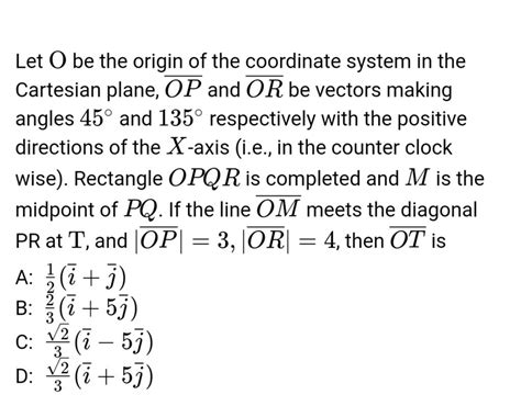 Let O Be The Origin Of The Coordinate System In The Cartesian Plane Op A