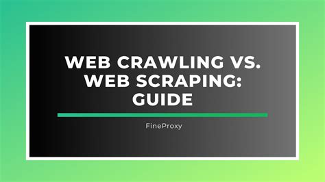Web Crawling Vs Web Scraping Main Differences And Advantages