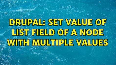 Drupal Set Value Of List Field Of A Node With Multiple Values Youtube