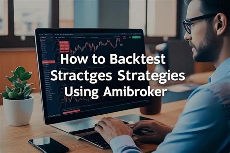 Backtesting With Amibroker How To Guide