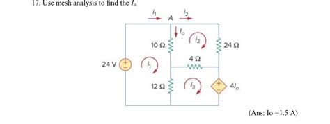 Solved Use Mesh Analysis To Find The Io Ans Io A Chegg