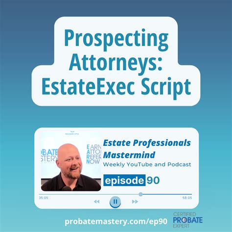 Probate Scripts And Common Objections For Prospecting Attorneys