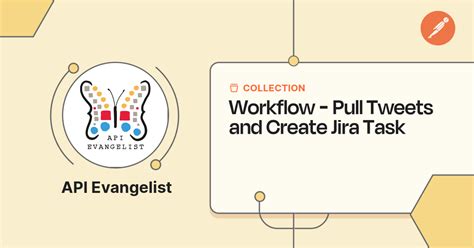 Workflow Pull Tweets And Create Jira Task Get Started Postman Api Network