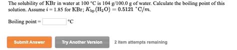 Solved The Solubility Of Kbr In Water At 100 °c Is 104