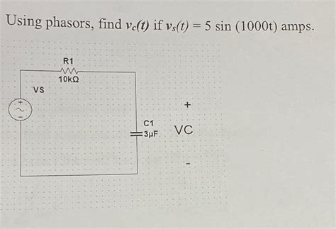 solved using phasors find vc t ﻿if vs t 5sin 1000t